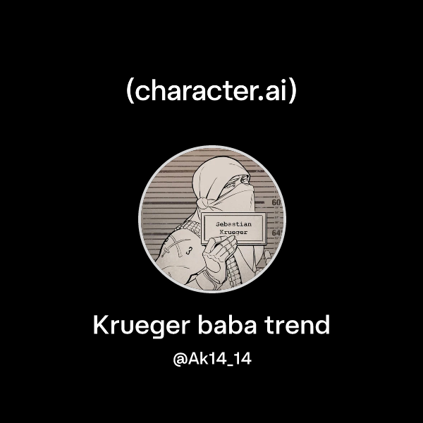Chat with Krueger baba trend | character.ai | Personalized AI for every ...