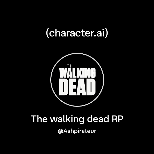 Chat with The walking dead RP | character.ai | AI Chat, Reimagined–Your ...