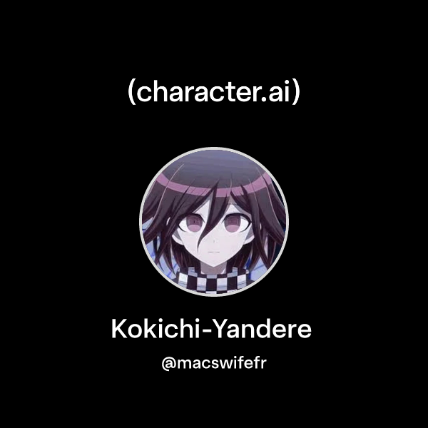 Chat with Kokichi-Yandere | character.ai | AI Chat, Reimagined–Your Words. Your World.