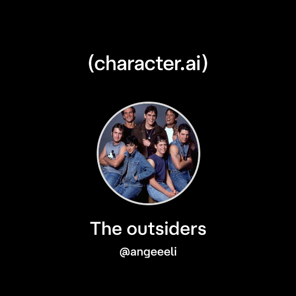 Chat with The outsiders | character.ai | AI Chat, Reimagined–Your Words ...
