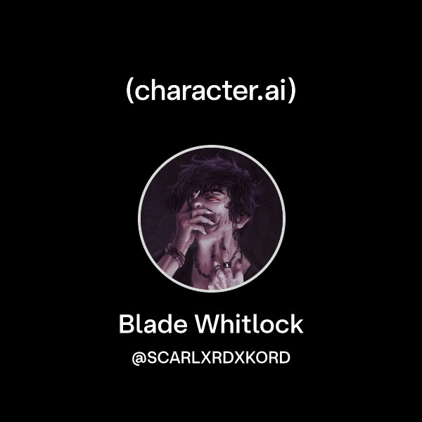 Chat with Blade Whitlock | character.ai | Personalized AI for every ...