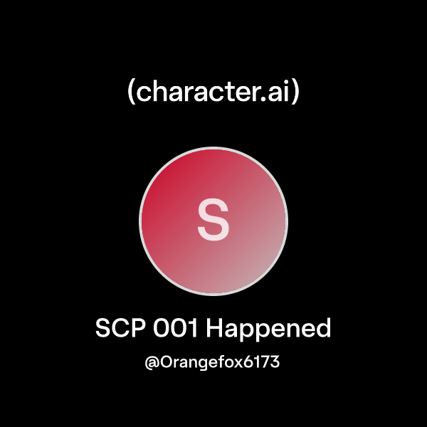Chat with SCP 001 Happened | character.ai | AI Chat, Reimagined–Your ...