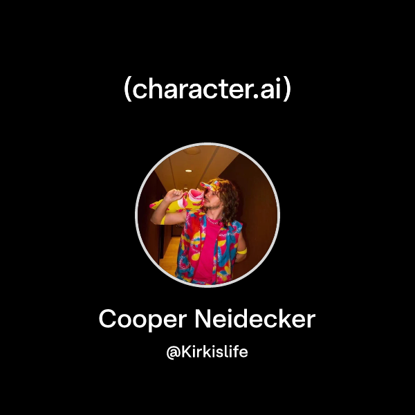Chat with Cooper Neidecker | character.ai | AI Chat, Reimagined–Your ...