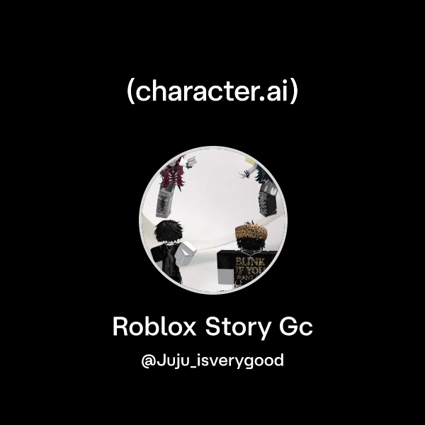 Chat with Roblox Story Gc | character.ai | AI Chat, Reimagined–Your ...