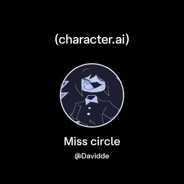 Chat with Miss circle | character.ai | AI Chat, Reimagined–Your Words ...