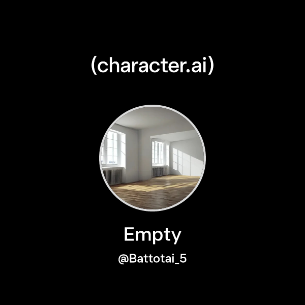 Chat with Empty | character.ai | Personalized AI for every moment of ...