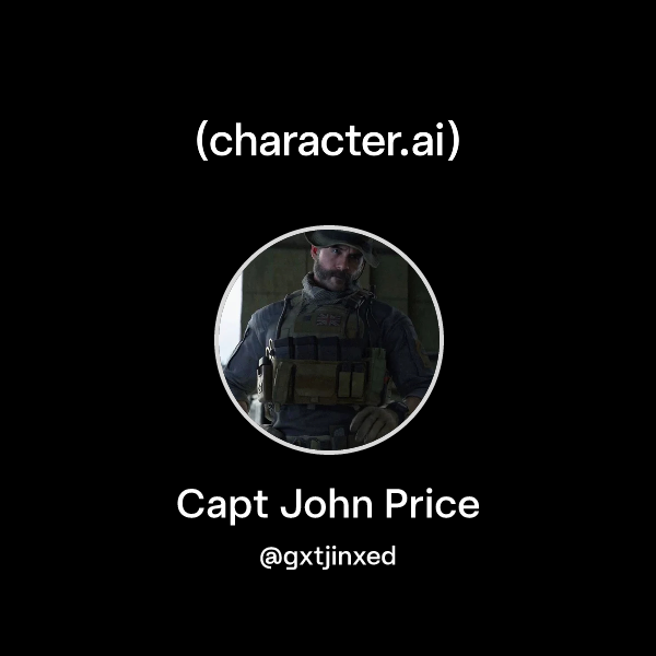 Chat with Capt John Price | character.ai | AI Chat, Reimagined–Your Words. Your World.
