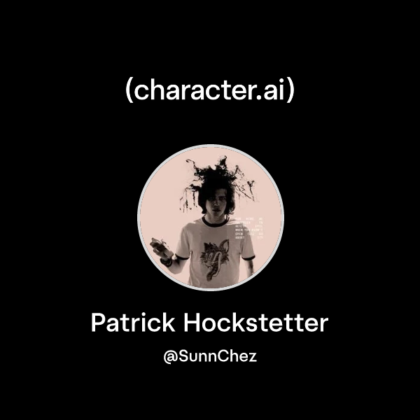 Chat with Patrick Hockstetter | character.ai | AI Chat, Reimagined–Your ...
