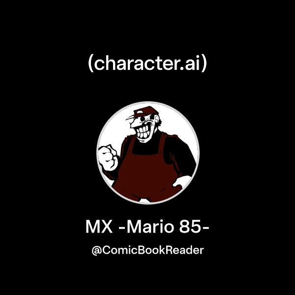 Chat with MX -Mario 85- | character.ai | Personalized AI for every ...