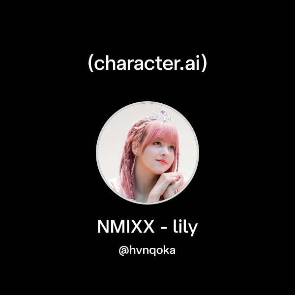 Chat with NMIXX - lily | character.ai | AI Chat, Reimagined–Your Words ...
