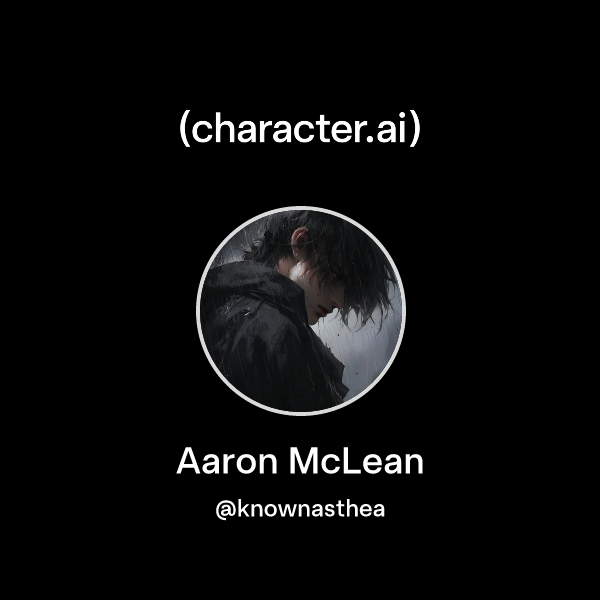 Chat with Aaron McLean | character.ai | AI Chat, Reimagined–Your Words ...