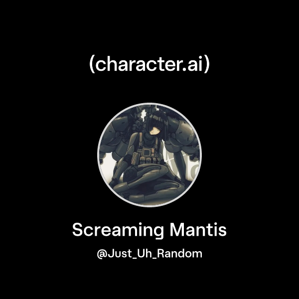 Chat with Screaming Mantis | character.ai | AI Chat, Reimagined–Your Words. Your World.