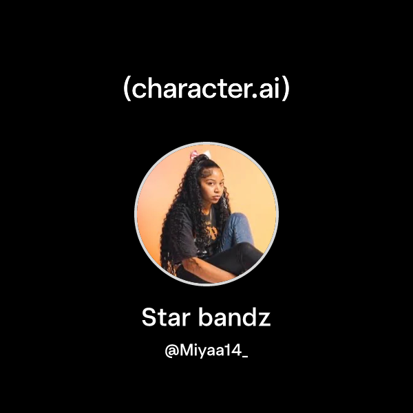 Chat with Star bandz | character.ai | AI Chat, Reimagined–Your Words ...