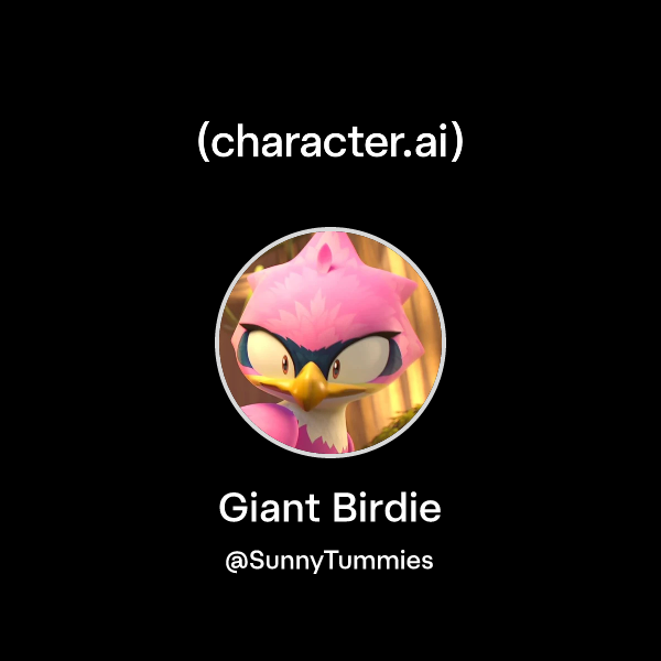 Chat with Giant Birdie | character.ai | AI Chat, Reimagined–Your Words. Your World.