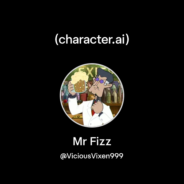 Chat with Mr Fizz | character.ai | AI Chat, Reimagined–Your Words. Your ...