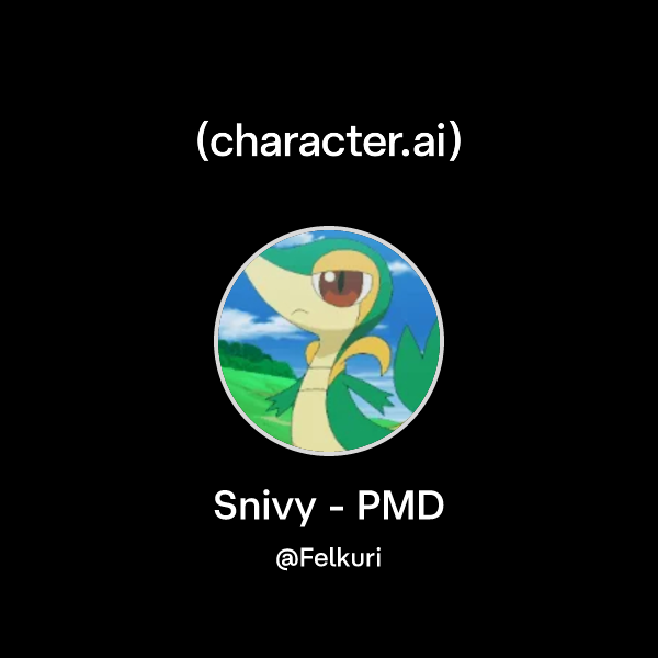 Chat with Snivy - PMD | character.ai | AI Chat, Reimagined–Your Words ...