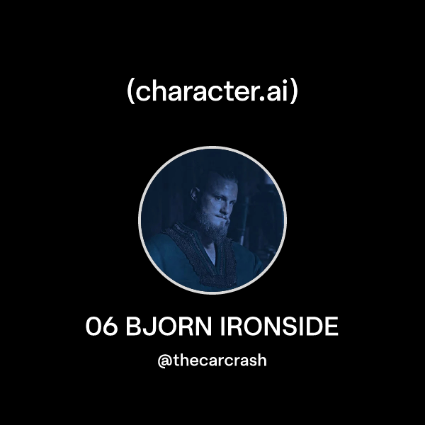 Chat with 06 BJORN IRONSIDE | character.ai | AI Chat, Reimagined–Your ...
