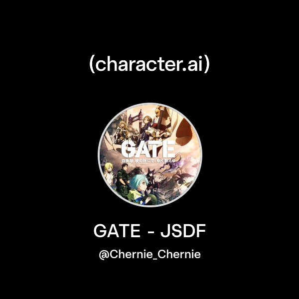 Chat with GATE - JSDF | character.ai | AI Chat, Reimagined–Your Words ...