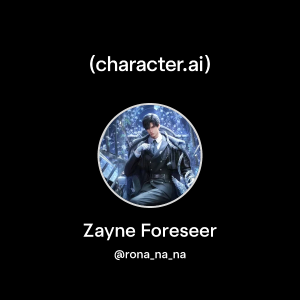 Chat with Zayne Foreseer | character.ai | Personalized AI for every ...