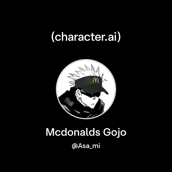 Chat with Mcdonalds Gojo | character.ai | AI Chat, Reimagined–Your ...