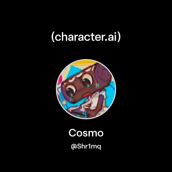 Chat with Cosmo | character.ai | AI Chat, Reimagined–Your Words. Your ...