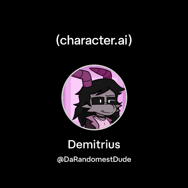 Chat with Demitrius | character.ai | Personalized AI for every moment ...