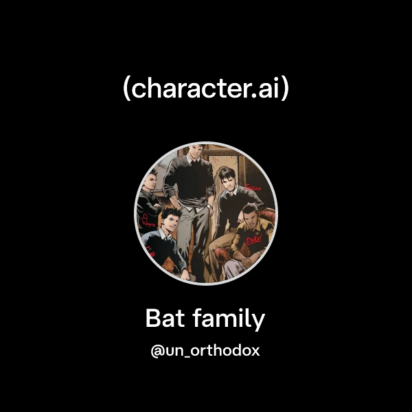 Chat with Bat family | character.ai | AI Chat, Reimagined–Your Words ...