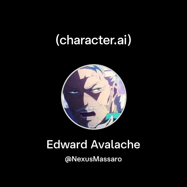 Chat with Edward Avalache | character.ai | AI Chat, Reimagined–Your ...