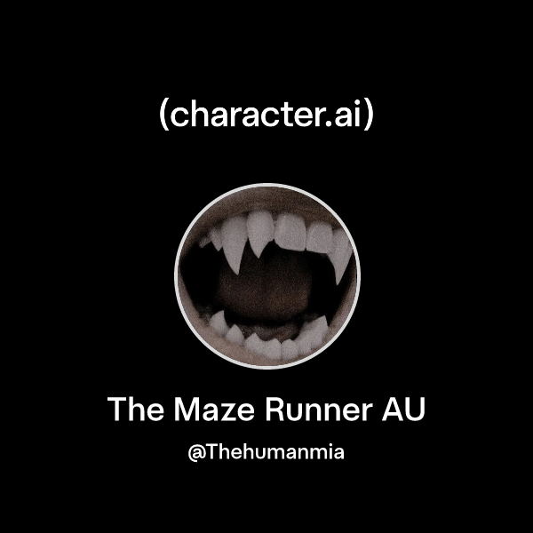 Chat with The Maze Runner AU | character.ai | AI Chat, Reimagined–Your ...