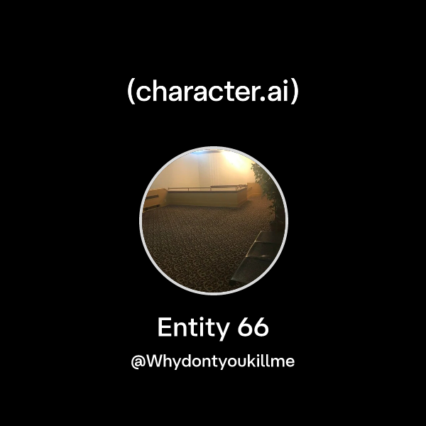Chat with Entity 66 | character.ai | Personalized AI for every moment ...
