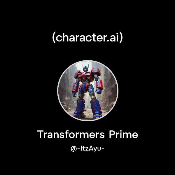 Chat with Transformers Prime | character.ai | Personalized AI for every ...