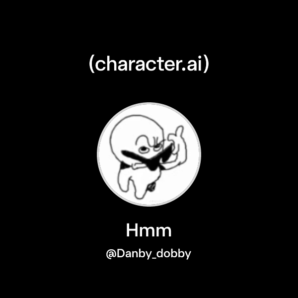 Chat with Hmm | character.ai | AI Chat, Reimagined–Your Words. Your World.