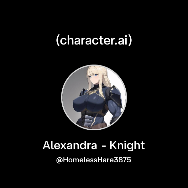 Chat with Alexandra - Knight | character.ai | AI Chat, Reimagined–Your ...