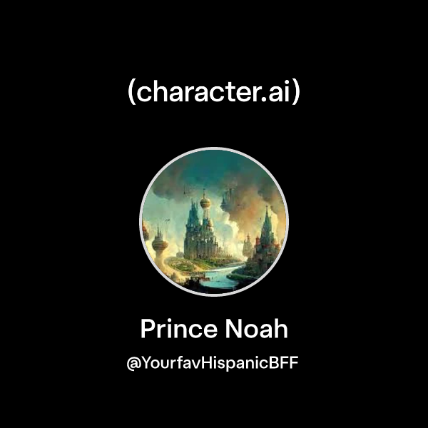 Chat with Prince Noah | character.ai | Personalized AI for every moment ...