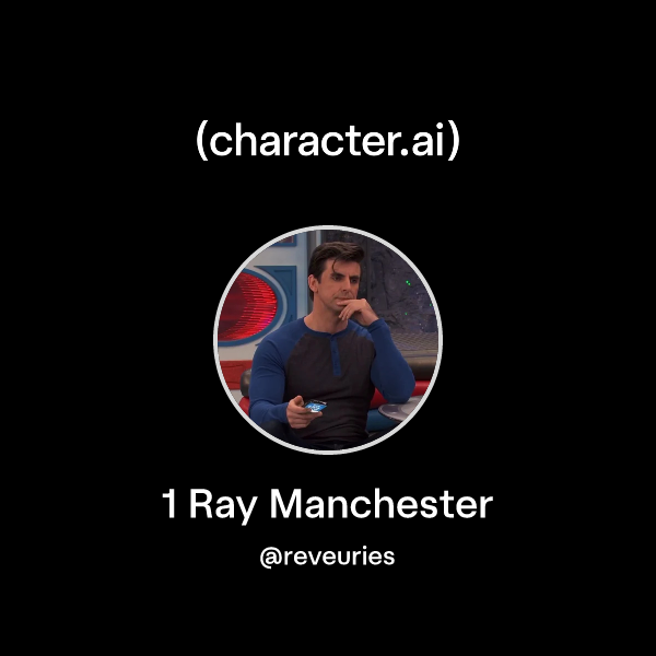 Chat with 1 Ray Manchester | character.ai | AI Chat, Reimagined–Your ...