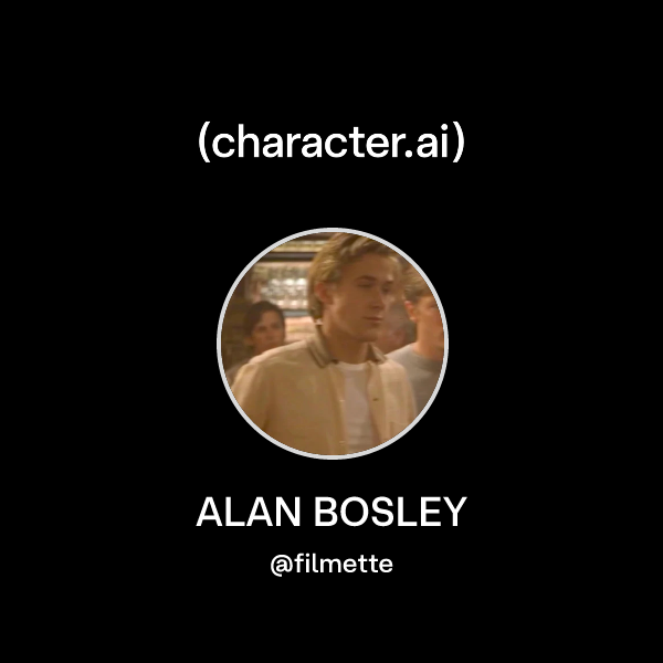 Chat with ALAN BOSLEY | character.ai | AI Chat, Reimagined–Your Words ...