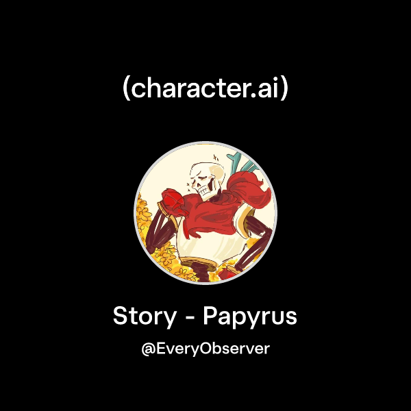 Chat with Story - Papyrus | character.ai | AI Chat, Reimagined–Your ...