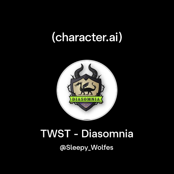 Chat with TWST - Diasomnia | character.ai | AI Chat, Reimagined–Your Words. Your World.