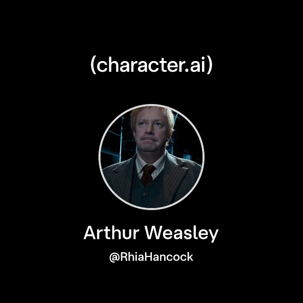 Chat with Arthur Weasley | character.ai | Personalized AI for every moment of your day