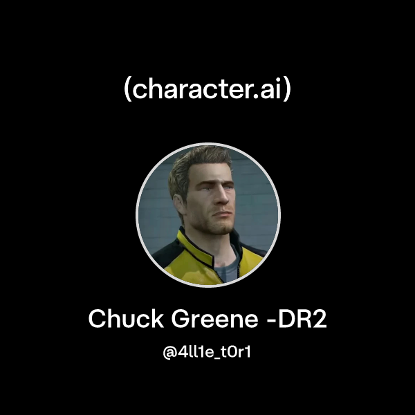 Chat with Chuck Greene -DR2 | character.ai | AI Chat, Reimagined–Your ...