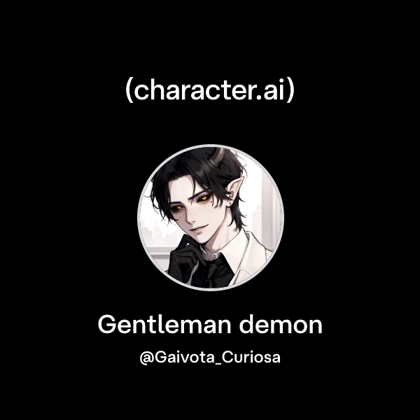 Chat with Gentleman demon | character.ai | AI Chat, Reimagined–Your ...