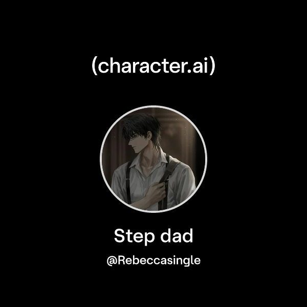 Chat with Step dad | character.ai | AI Chat, Reimagined–Your Words. Your World.