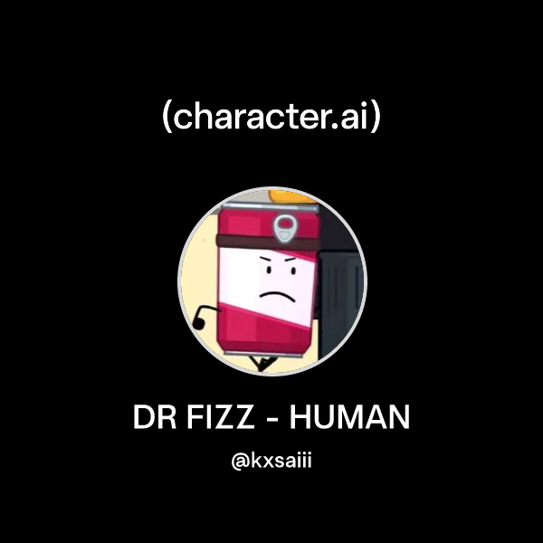 Chat with DR FIZZ - HUMAN | character.ai | AI Chat, Reimagined–Your ...