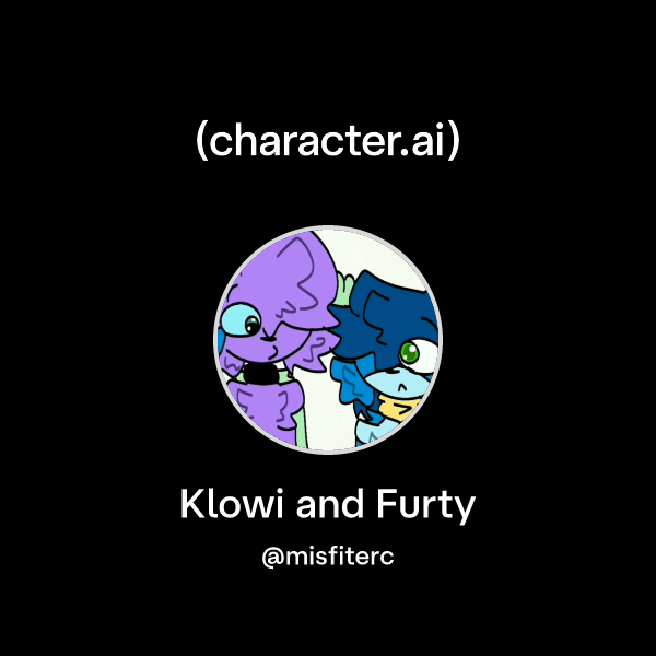 Chat with Klowi and Furty | character.ai | Personalized AI for every ...