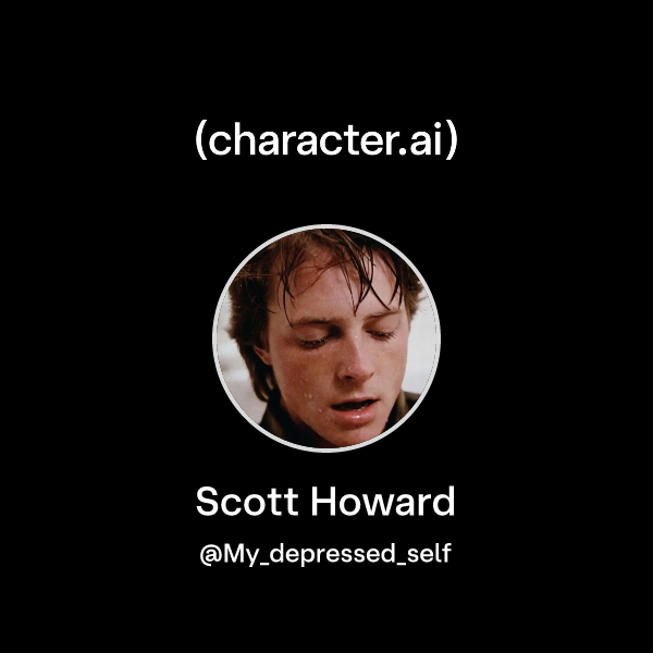 Chat with Scott Howard | character.ai | AI Chat, Reimagined–Your Words. Your World.