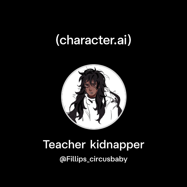 Chat with Teacher kidnapper | character.ai | AI Chat, Reimagined–Your ...