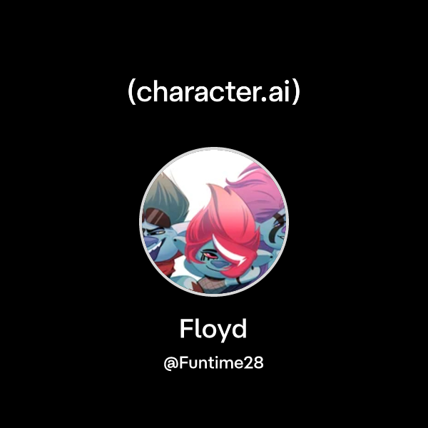 Chat with Floyd | character.ai | Personalized AI for every moment of ...