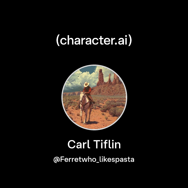 Chat with Carl Tiflin | character.ai | AI Chat, Reimagined–Your Words ...