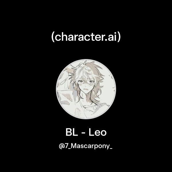 Chat with BL - Leo | character.ai | AI Chat, Reimagined–Your Words ...