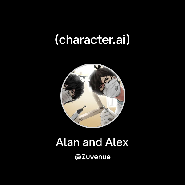 Chat with Alan and Alex | character.ai | Personalized AI for every ...